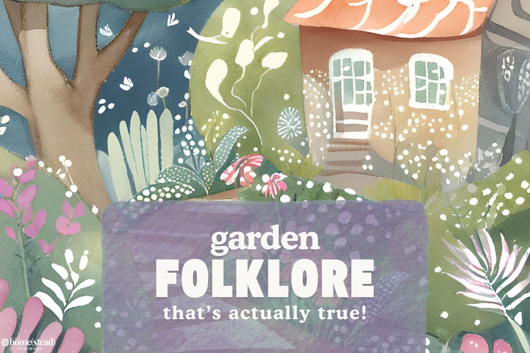 Garden Folklore and Myths That Are Actually True - The Homestead Challenge