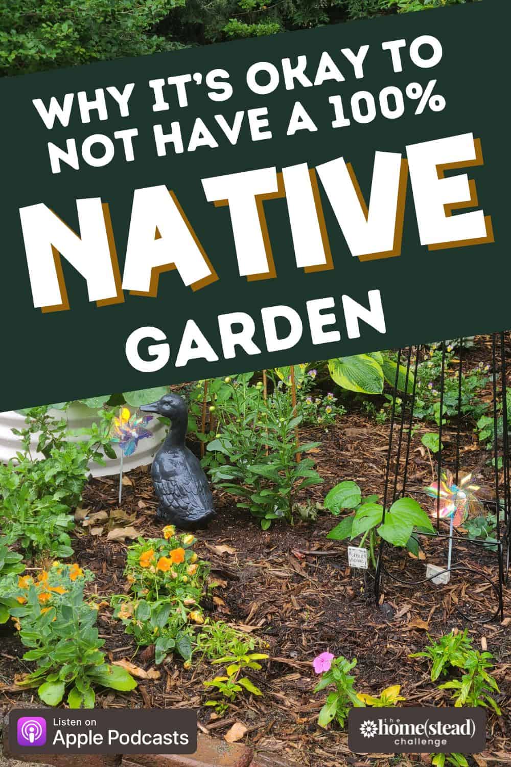 You Don't Have to Plant an All Native Garden - The Homestead Challenge